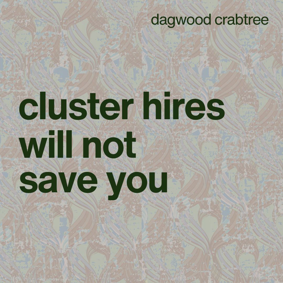 Cluster Hires Will Not Save You – the outside agitator