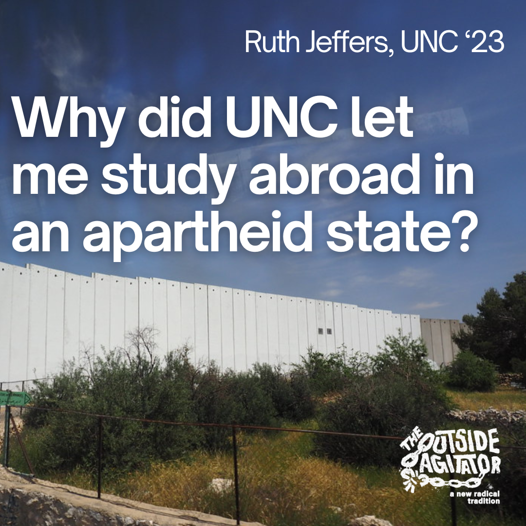 Why did UNC let me study abroad in an apartheid state? – the outside ...